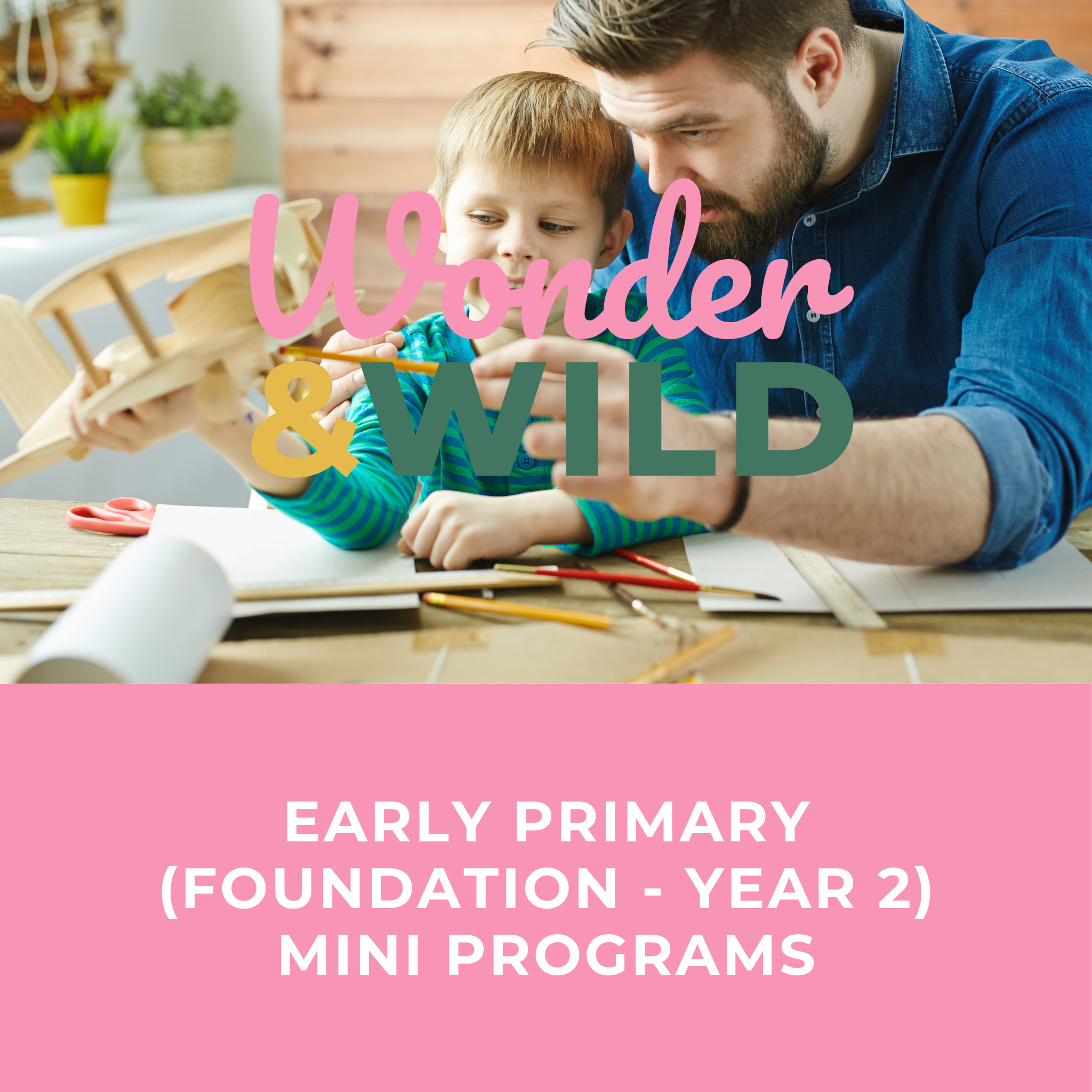 Early Primary Mini Programs – Wonder & Wild